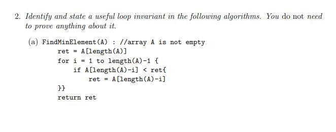 Solved 2. Identify and state a useful loop invariant in the | Chegg.com