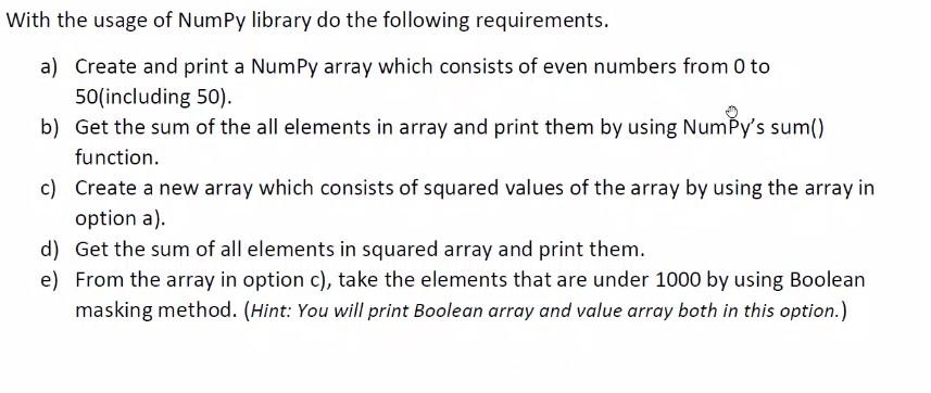 Solved With the usage of NumPy library do the following | Chegg.com