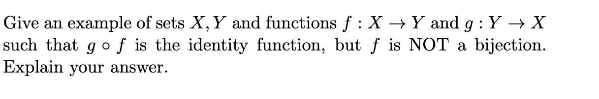 Solved Give an example of sets X,Y and functions f:X→Y and | Chegg.com