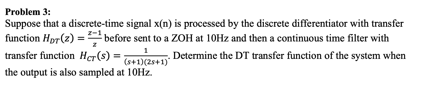 Solved Problem 3: Suppose that a discrete-time signal x(n) | Chegg.com