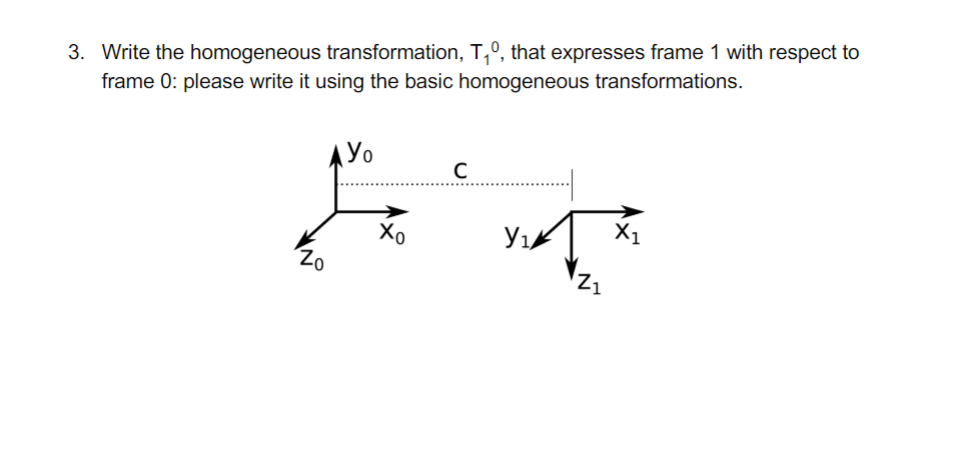 Solved Write the homogeneous transformation, T10, that | Chegg.com