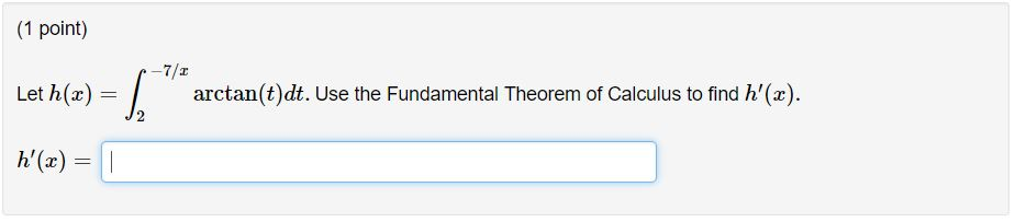Solved (1 point) Let h (z) = / h'(x) = arctan(t)dt. Use the | Chegg.com