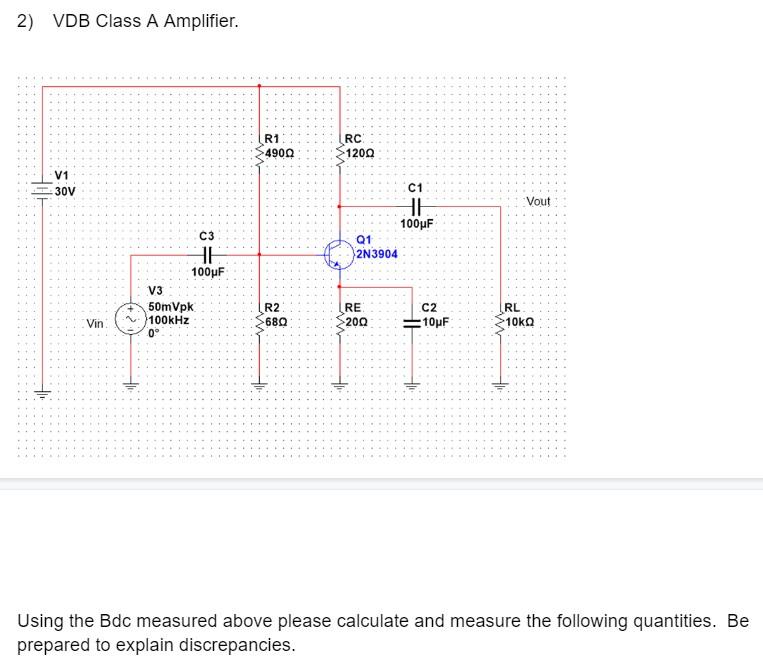 Solved 2) VDB Class A Amplifier. Using the Bdc measured | Chegg.com