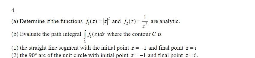 Solved 4. (a) Determine if the functions f1(z)=∣z∣2 and | Chegg.com