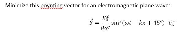 Solved Minimize this poynting vector for an electromagnetic | Chegg.com