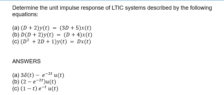 Solved Determine the unit impulse response of LTIC systems | Chegg.com
