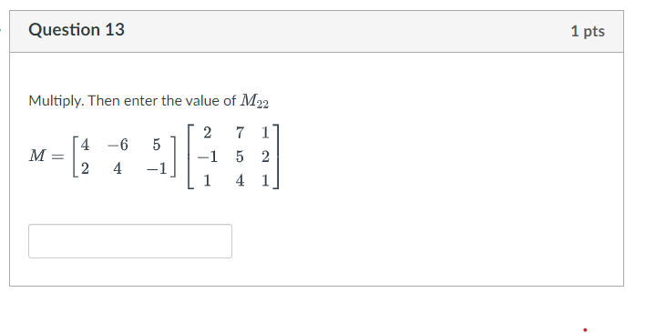 Solved Multiply. Then enter the value of M22 | Chegg.com