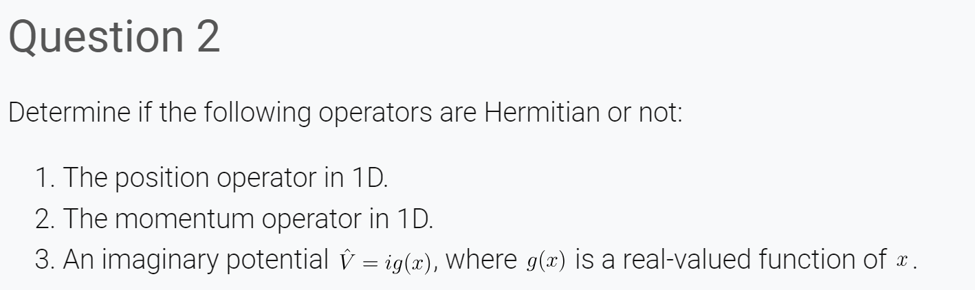Solved Question 2Determine if ﻿the following operators are | Chegg.com
