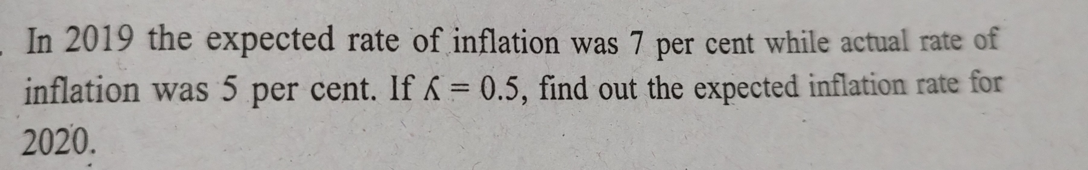 Solved In 2019 the expected rate of inflation was 7 per cent | Chegg.com