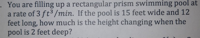 Solved You are filling up a rectangular prism swimming pool | Chegg.com
