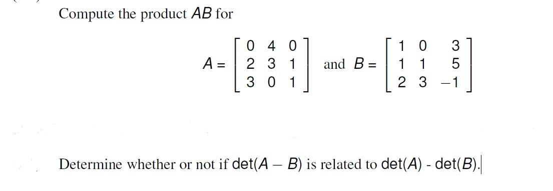 Solved Compute the product AB for A = 040 31 0 1 2 3 and B = | Chegg.com