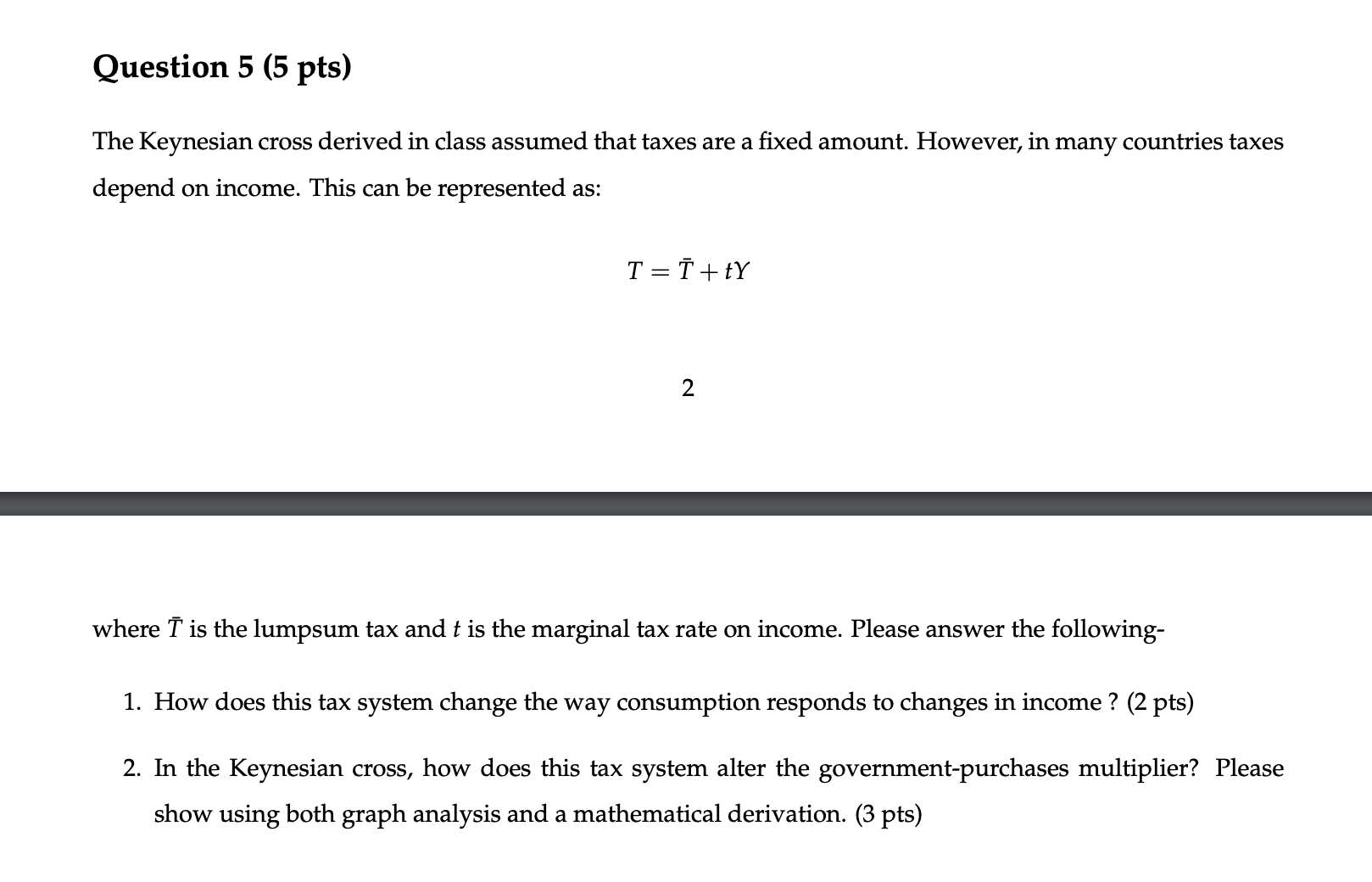 Solved The Keynesian cross derived in class assumed that | Chegg.com