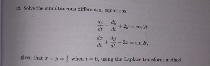 Solved 42. Solve the simultaneous differential equations dx | Chegg.com