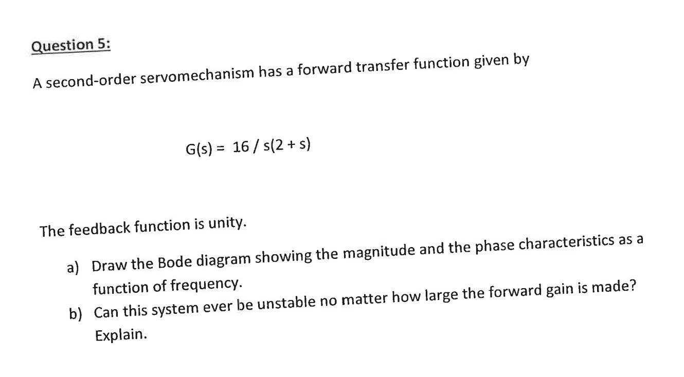 Solved Question 5: A second-order servomechanism has a | Chegg.com
