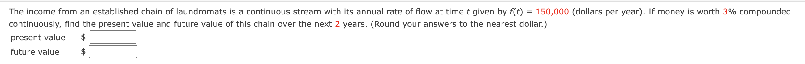 Solved continuously, find the present value and future value | Chegg.com