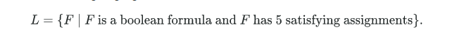 Solved L {f∣f Is A Boolean Formula And F Has 5 Satisfying