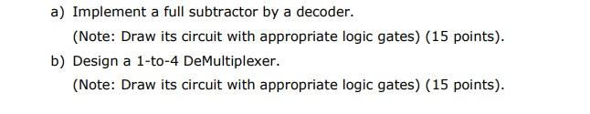 Solved A Implement A Full Subtractor By A Decoder Note 8006