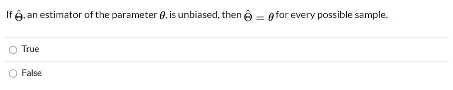 Solved If Ô An Estimator Of The Parameter 0 Is Unbiased