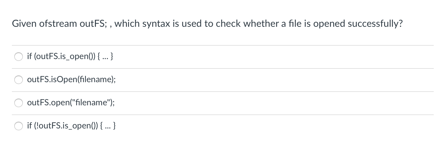 Solved Given ofstream outFS; , which syntax is used to check | Chegg.com
