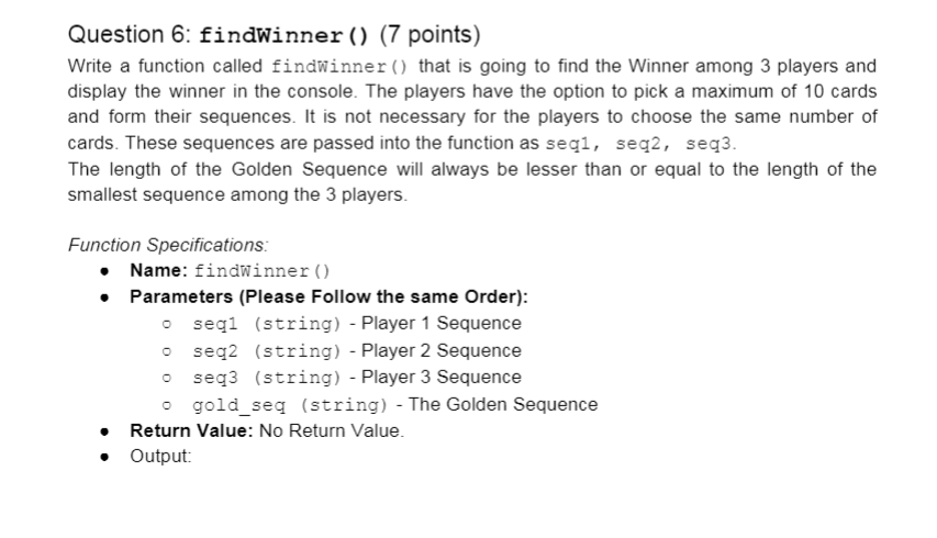 Solved Question 6: findWinner () (7 points) Write a function | Chegg.com