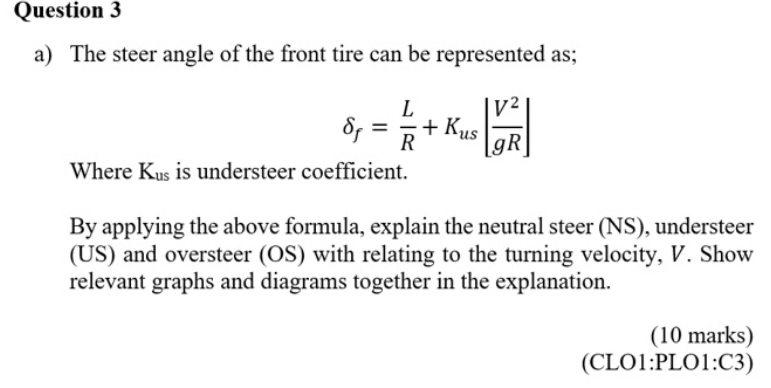 Solved Question 3 a) The steer angle of the front tire can | Chegg.com