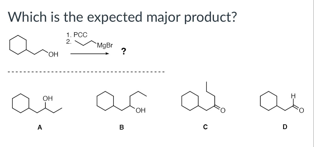 Solved Which is the expected major product? НО, PCC (excess) | Chegg.com
