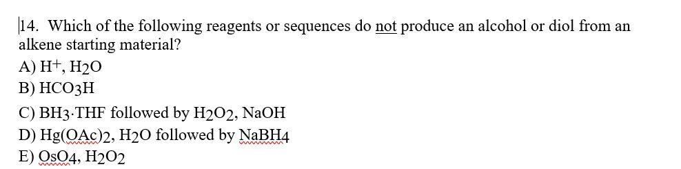 Solved |14. Which of the following reagents or sequences do | Chegg.com