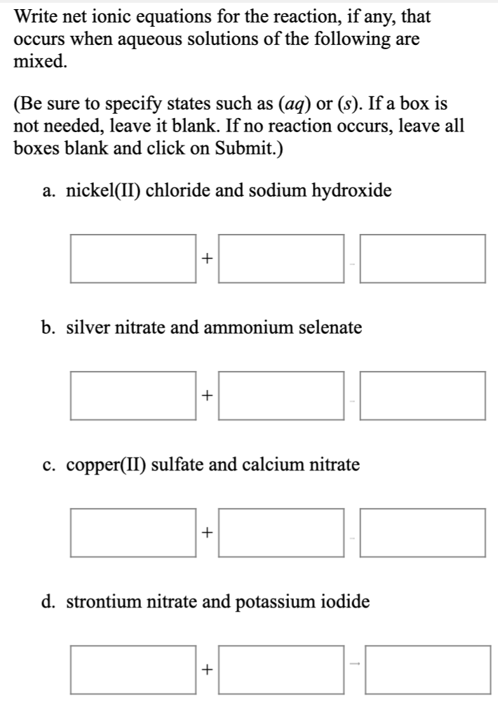 Solved Write net ionic equations for the reaction, if any, | Chegg.com