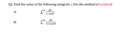 Solved Q2. Find the value of the following integrals: (Use | Chegg.com