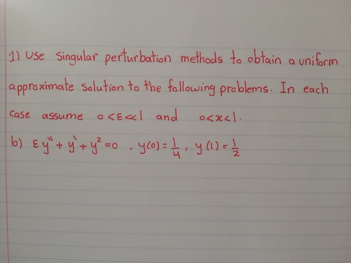 Solved Use Singular Perturbation Methods To Obtain A Uniform