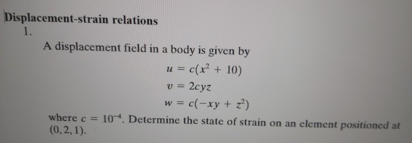 Solved Displacement-strain relations 1. A displacement field | Chegg.com