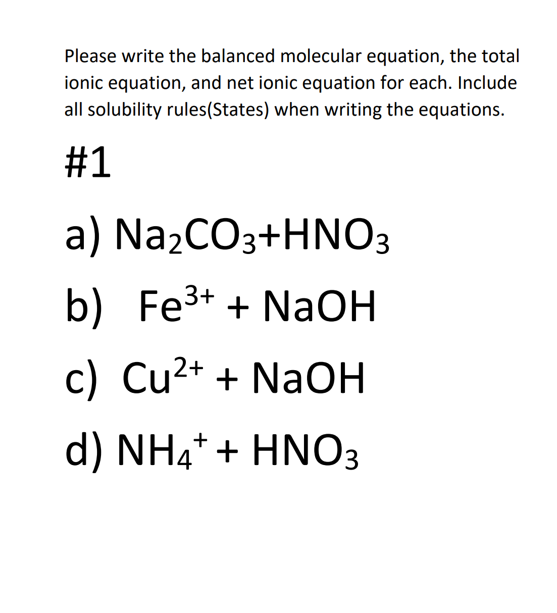 Solved Please write the balanced molecular equation, the | Chegg.com
