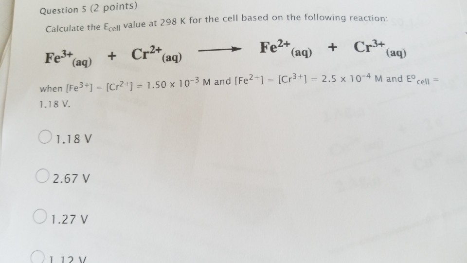 Solved Question 5 2 Points Calculate The Ecell Value At