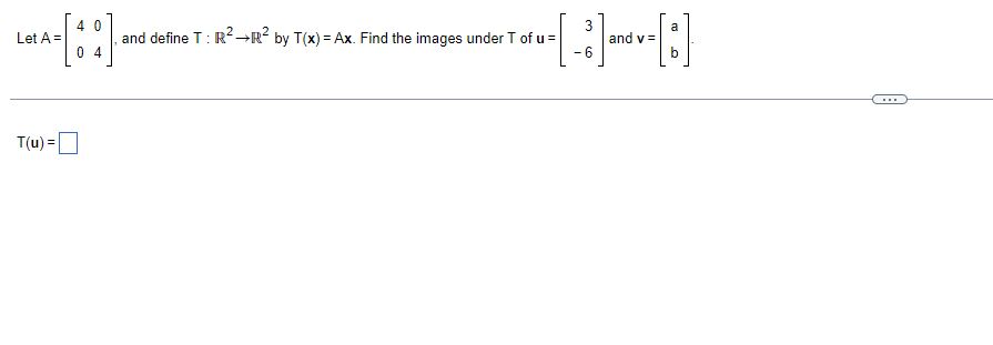 Solved Let A=[4004], ﻿and define T:R2→R2 ﻿by T(x)=Ax. ﻿Find | Chegg.com