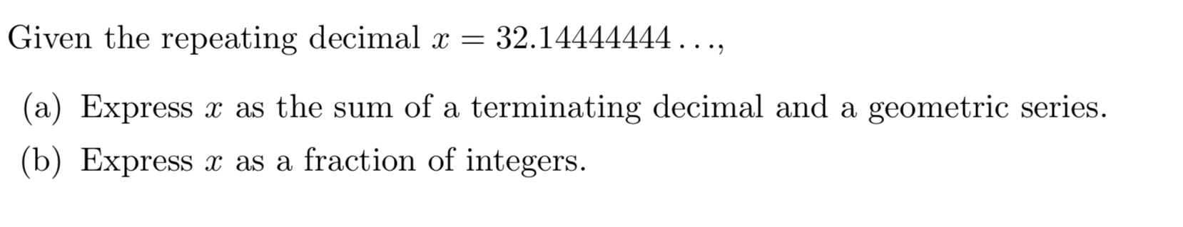 Solved Given the repeating decimal x=32.14444444…, (a) | Chegg.com