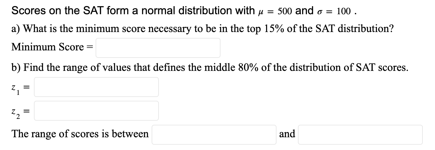 Solved Scores on the SAT form a normal distribution with | Chegg.com