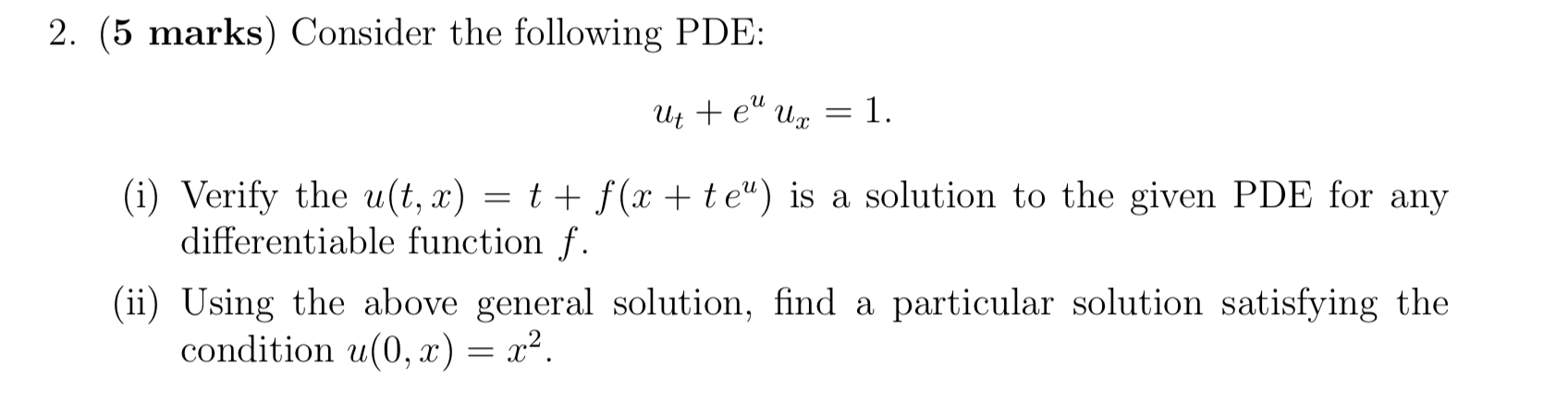 Solved 2. (5 marks) Consider the following PDE: Ut + e^ Uz = | Chegg.com