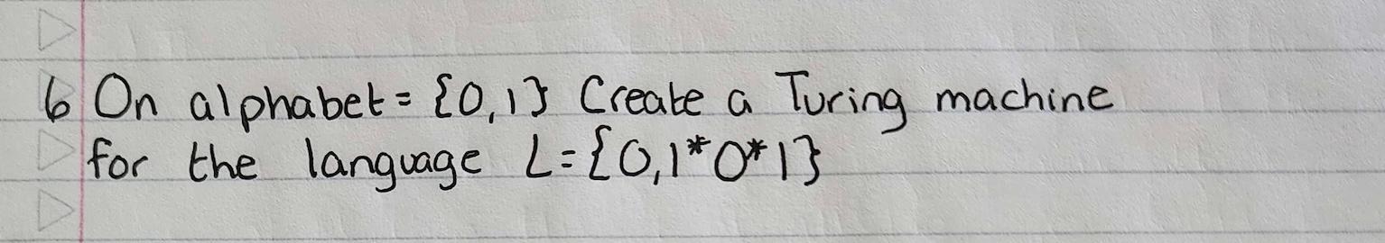 Solved 6 On alphabet ={0,1} Create a Turing machine for the | Chegg.com