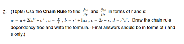 Solved (10pts) Use the Chain Rule to find ∂r∂w and ∂s∂w in | Chegg.com