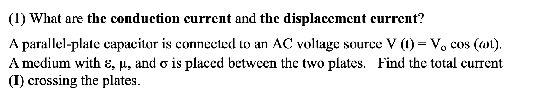 Solved (1) What are the conduction current and the | Chegg.com