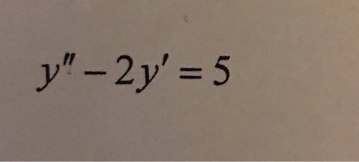 Solved y"-2y, = 5 | Chegg.com