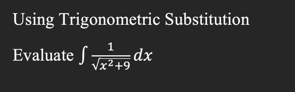 Solved Using Trigonometric Substitution Evaluate ∫x2+91dx | Chegg.com