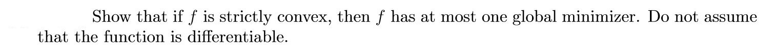Solved Let f:Rd R. Show that if f is strictly convex, then | Chegg.com Solved Let f:Rd R. Show that if f is strictly convex, then | Chegg.com