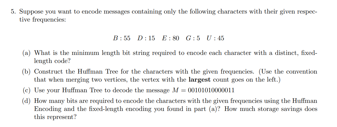 Solved 5. Suppose you want to encode messages containing | Chegg.com