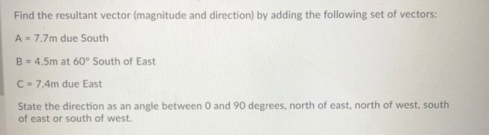 Solved Find the resultant vector (magnitude and direction) | Chegg.com