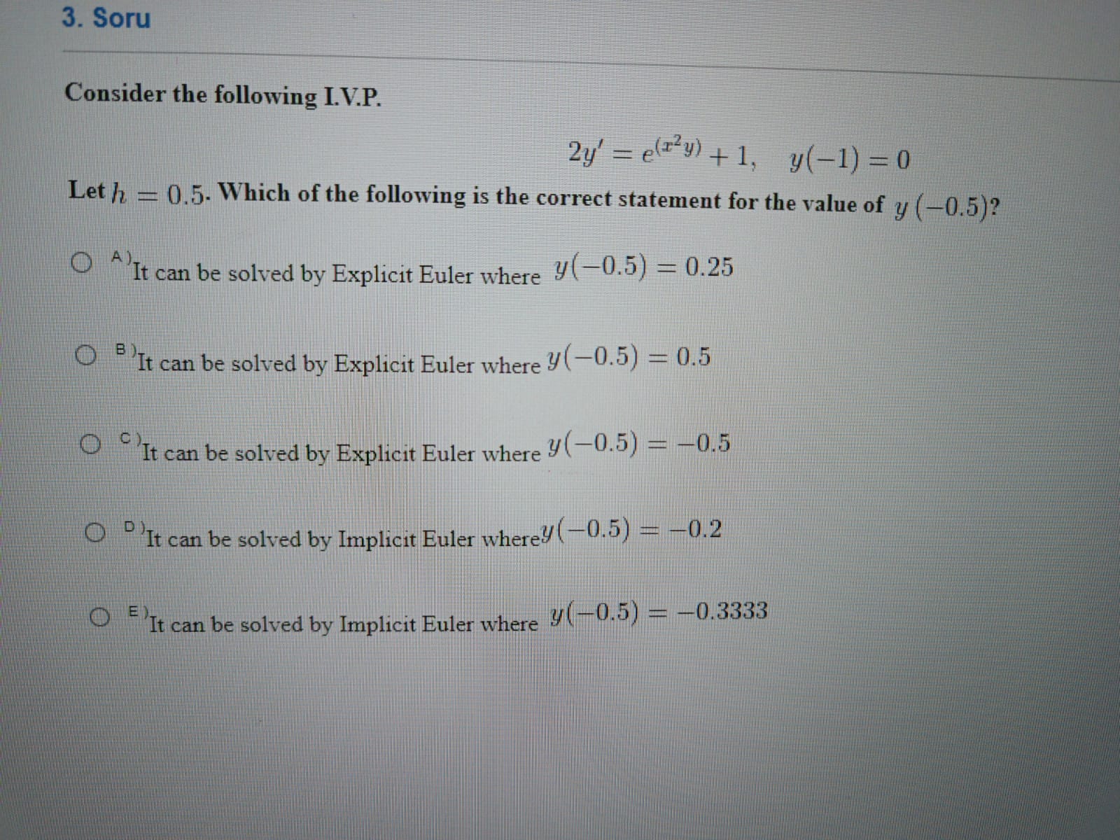 Solved Consider the following I.V.P. 2y′=e(x2y)+1,y(−1)=0 | Chegg.com