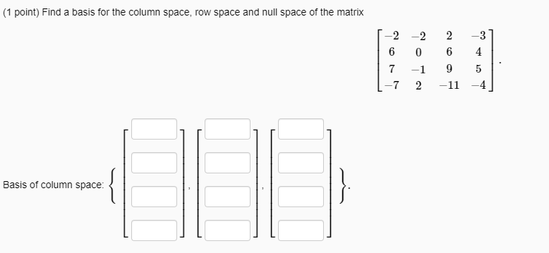 Solved (1 point) Find a basis for the column space, row | Chegg.com