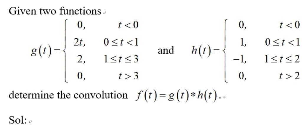 Solved Given two functions g(t)=⎩⎨⎧0,2t,2,0,t0≤t1≤tt>3