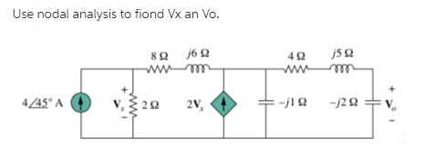 Solved Use nodal analysis to fiond Vx an Vo. 45 A 0 | Chegg.com