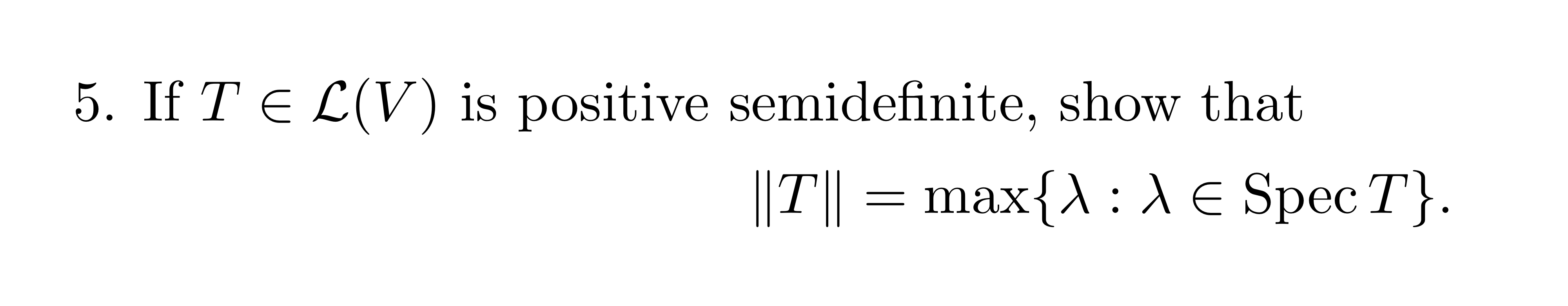 Solved 5. If T∈L(V) is positive semidefinite, show that | Chegg.com